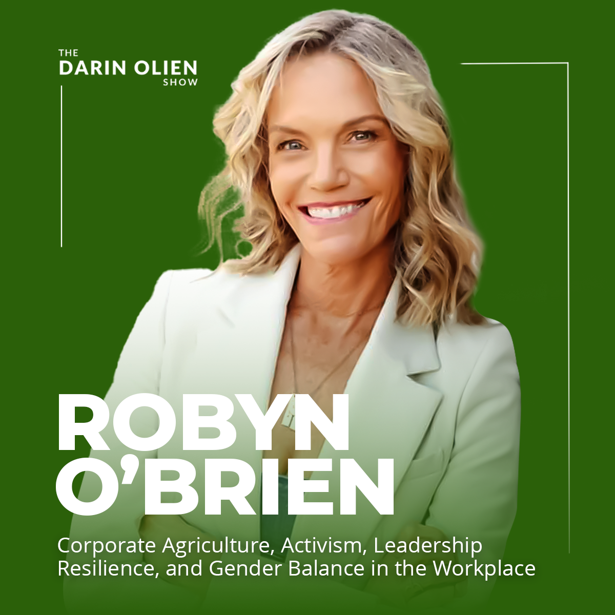 Robyn O’Brien: Corporate Agriculture, Activism, Leadership Resilience ...