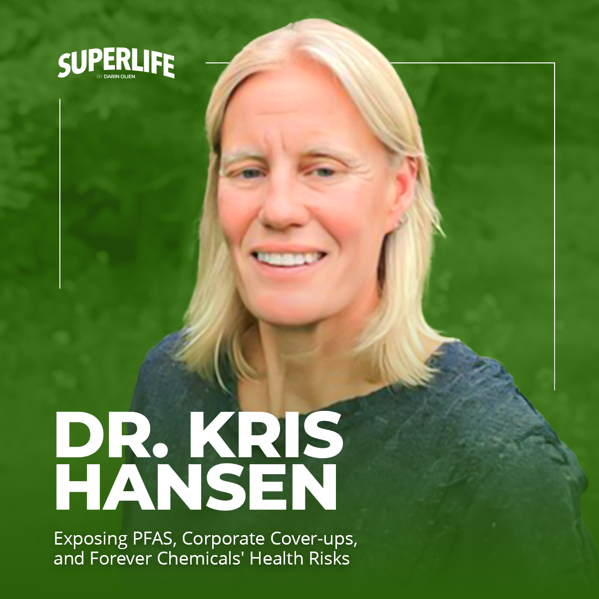 Dr. Kris Hansen: Exposing PFAS, Corporate Cover-ups, and Forever ...