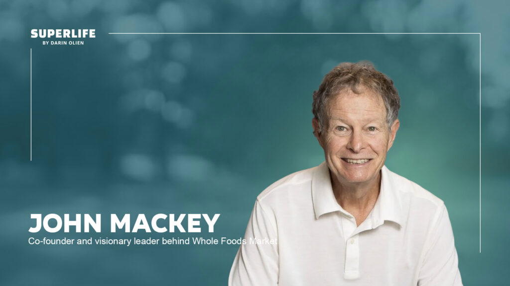 John Mackey: From a Hippie Food Store to $22 Billion — The Whole Foods ...